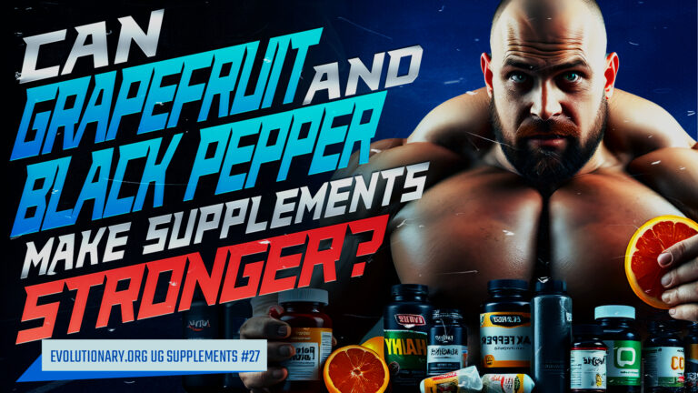Can grapefruit and black pepper make supplements stronger? – Evolutionary.org