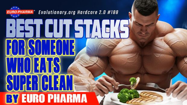 Best cut stacks for someone who eats super clean by Euro Pharma – Evolutionary.org
